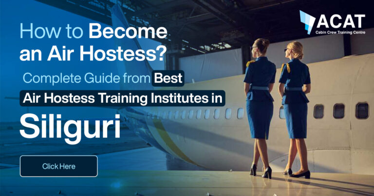 Complete Course Guide From Best Air Hostess Training Institutes In Siliguri